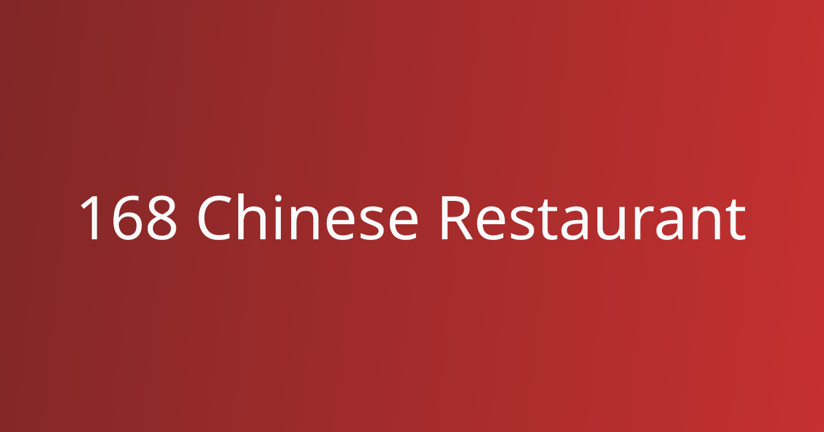 Order Authentic Chinese Online | 168 Chinese Restaurant - Pickup Available